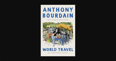 Anthony Bourdains Final Book Will Hit Stores This Spring Thrillist