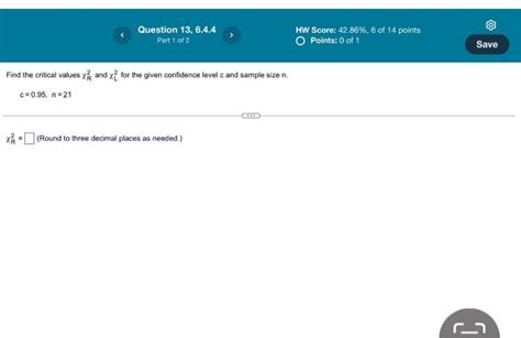 Solved Find the critical values χR and χL for the given Chegg