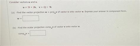 solved consider vectors u ﻿and v u 5i 2k v 2j 7k a ﻿find