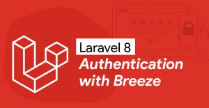 Laravel Breeze: Create Laravel 8 Authentication Scaffolding with Breeze