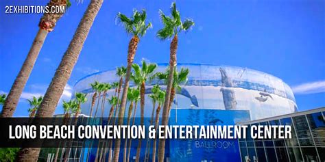 Long Beach Convention And Entertainment Center Long Beach California