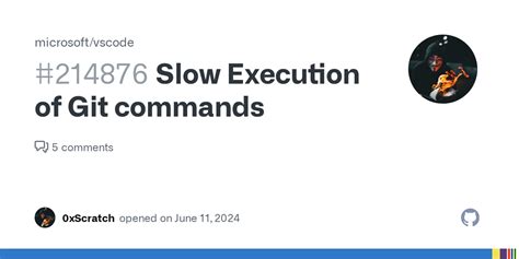 Slow Execution Of Git Commands · Issue 214876 · Microsoftvscode · Github