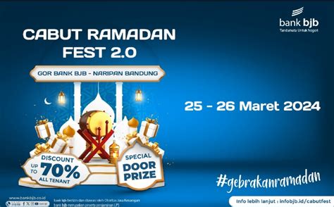 bank bjb Tebar Berbagai Promo Menarik di Bazar CABUT Ramadan Fest 2.0 Hadirkan Promo Diskon ...