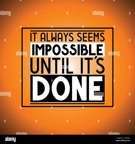It Always Seems Impossible Until It Is Done Wallpaper