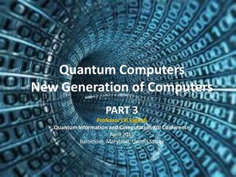 Quantum Computers Part 3 Computer That Program Itself By Prof Lili Saghafi Ppt