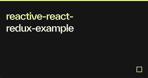 Reactive React Redux Example Codesandbox