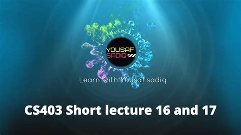 Cs403 Lecture 16 Cs403 Short Lectures 17 Cs403 Short Lecture 16