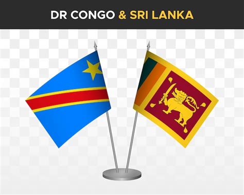 Premium Vector Democratic Republic Congo Dr Vs Sri Lanka Desk Flags Mockup Isolated 3d Vector