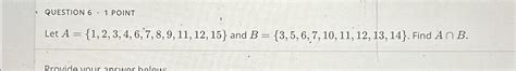 solved question 6 1 ﻿pointlet a {1 2 3 4 6 7 8 9 11 12 15}