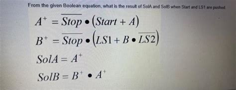 Solved From The Given Boolean Equation What Is The Result Chegg Com
