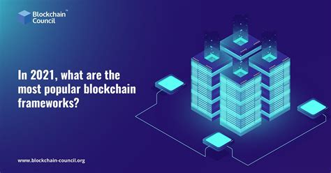 In 2021 What Are The Most Popular Blockchain Frameworks By Rashmeet