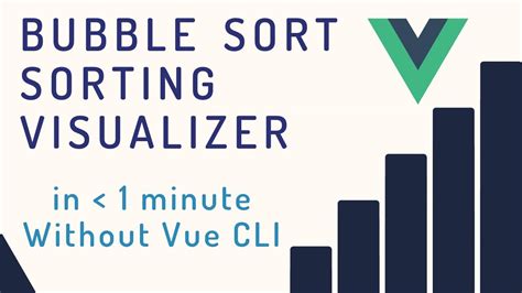 create a bubble sort algorithm visualizer with vue 3 no cli in 1
