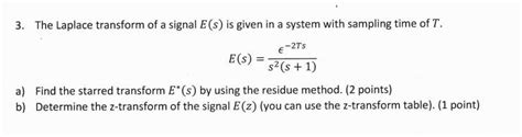 Solved 3 The Laplace Transform Of A Signal Es Is Given In