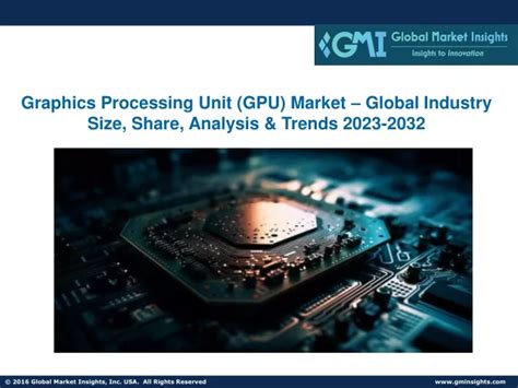 Ppt Graphics Processing Unit Gpu Market Global Industry Size
