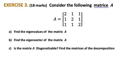 solved exercise 3 18 marks consider the following matrice a t2 1 a