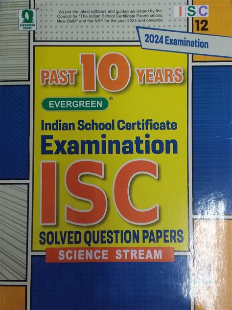 Indian School Certificate Examination Isc Class 12 Solved Question Papers Science Stream