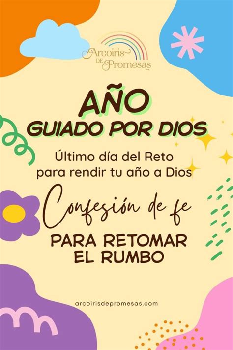 Año Guiado Por Dios Día 5 Confesión De Fe Para Retomar El Rumbo