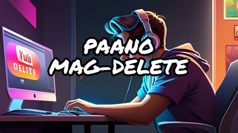 How To Delete Youtube Channel Tagalog YouTube