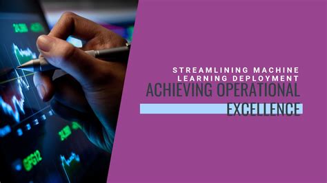 Guide To Achieving Operational Excellence Streamlining Machine Learning Deployment With Mlflow