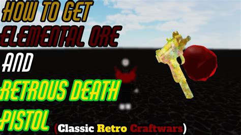 How To Get Elemental Ore And Retrous Death Pistol Roblox Classic Retro