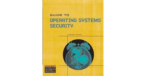 guide to operating systems security by michael j palmer