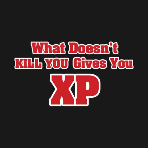 what doesn t kill you gives you xp lag t shirt teepublic