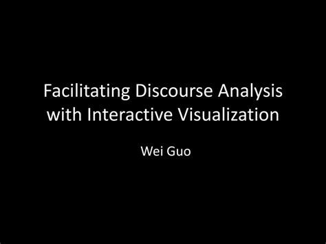 Facilitating Discourse Analysis With Interactive Visualization Ppt Download