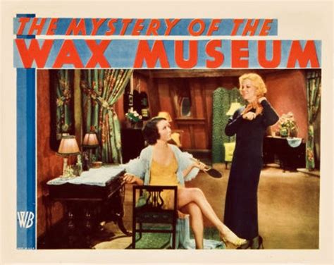 The Mystery Of The Wax Museum 1933 Once Upon A Screen