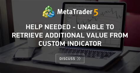 Help Needed Unable To Retrieve Additional Value From Custom Indicator