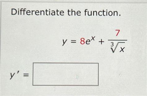 Solved Differentiate The Function Y 8ex 3x7 Chegg Com