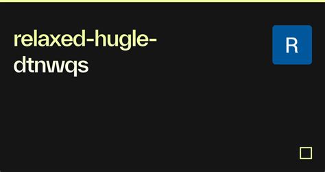 Relaxed Hugle Dtnwqs Codesandbox Relaxed Hugle Dtnwqs Codesandbox