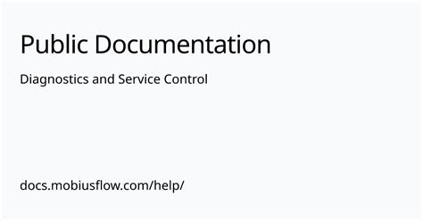 Diagnostics And Service Control MobiusFlow Docs