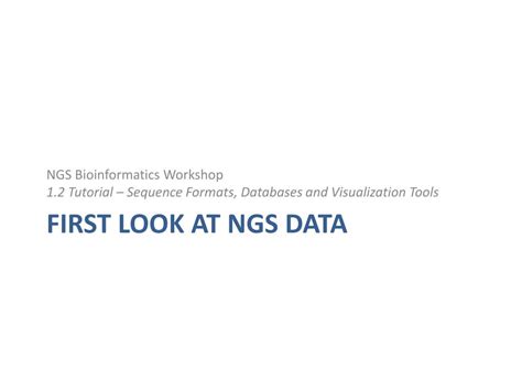 Ppt Ngs Bioinformatics Workshop 12 Tutorial Sequence Formats