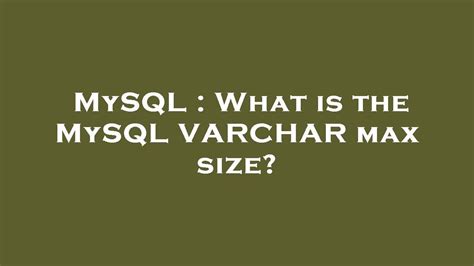 mysql what is the mysql varchar max size youtube