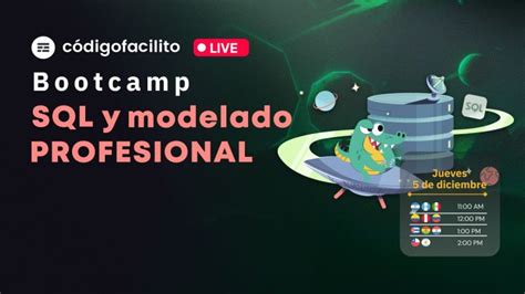 El Nuevo Bootcamp De Sql De Codigo Facilito Está A Punto De Abrir Código Facilito