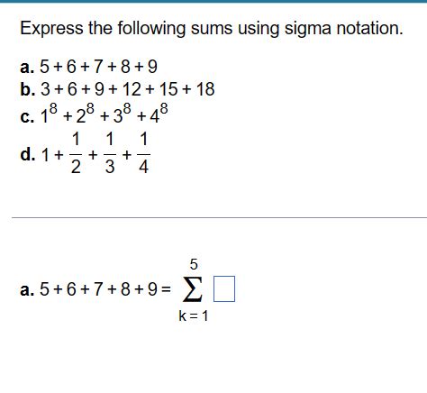 Solved Express The Following Sums Using Sigma Notation A Chegg