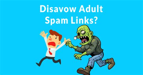 Adult Spam Links Should You Disavow Them