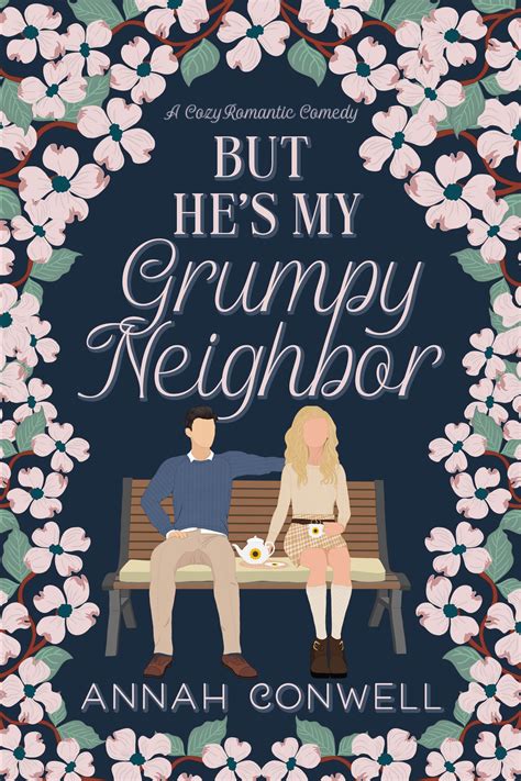 But Hes My Grumpy Neighbor — Annah Conwell