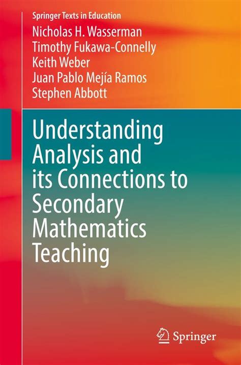 Understanding Analysis And Its Connections To Secondary Mathematics Teaching De Stephen Abbott