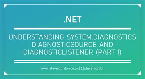 Understanding Systemdiagnostics Diagnosticsource And