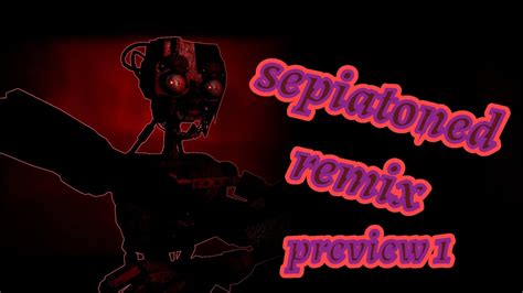 [p3d/fnaf/song] sepiatoned remix (preview 1) - YouTube