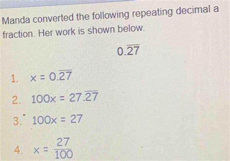 Solved Manda Converted The Following Repeating Decimal A Fraction Her