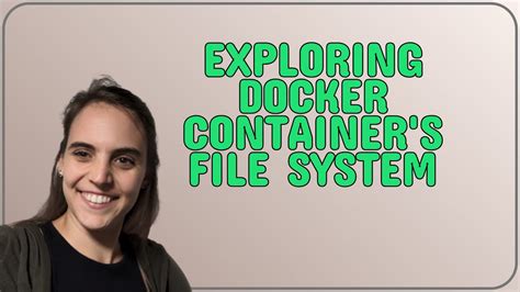 Exploring Docker Containers File System Youtube