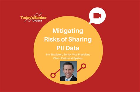 Mitigating Risks Of Sharing Pii Data Todays Banker Digest