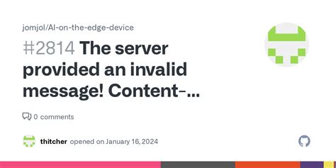 the server provided an invalid message content length 0 · issue 2814