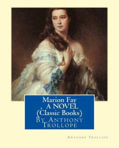 Marion Fay By Anthony Trollope A N Ovel Classic Books By Anthony