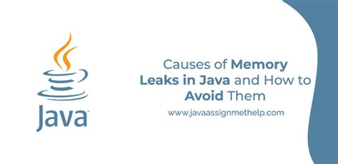 Causes Of Memory Leaks In Java And How To Avoid Them