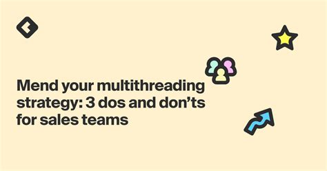 mend your multithreading strategy 3 dos and don ts for sales teams