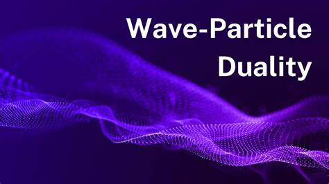 Wave Particle Duality Explained Unveiling Quantum Mysteries