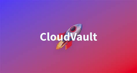 Cloudvault A Hugging Face Space By Samlax12